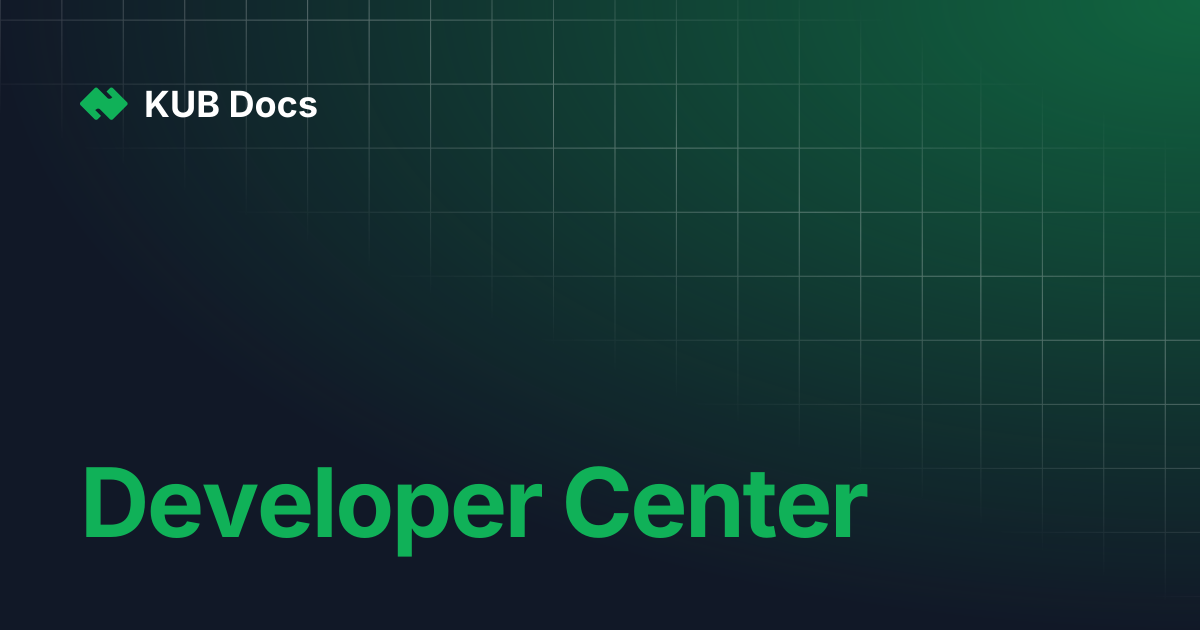 Developer Center | KUB Docs