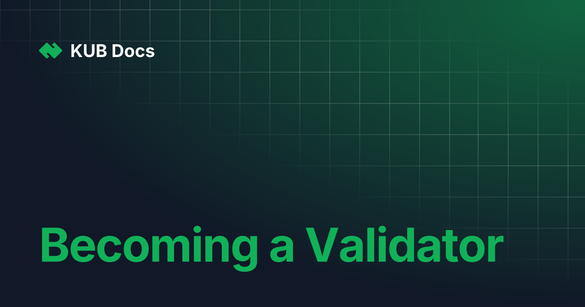Becoming a Validator | KUB Docs