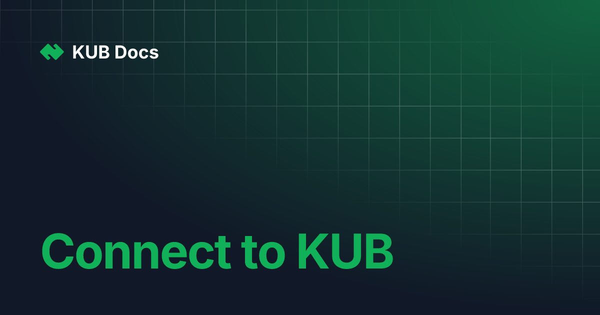 Connect to KUB | KUB Docs