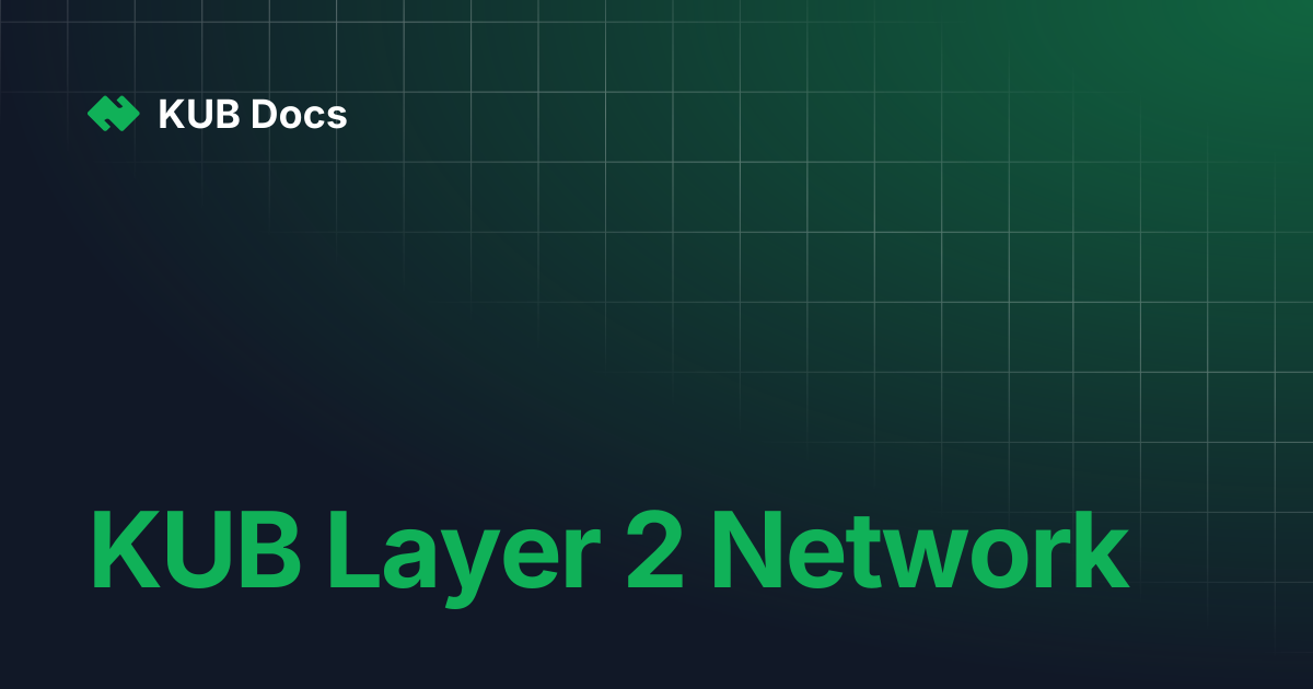 KUB Layer 2 Network | KUB Docs