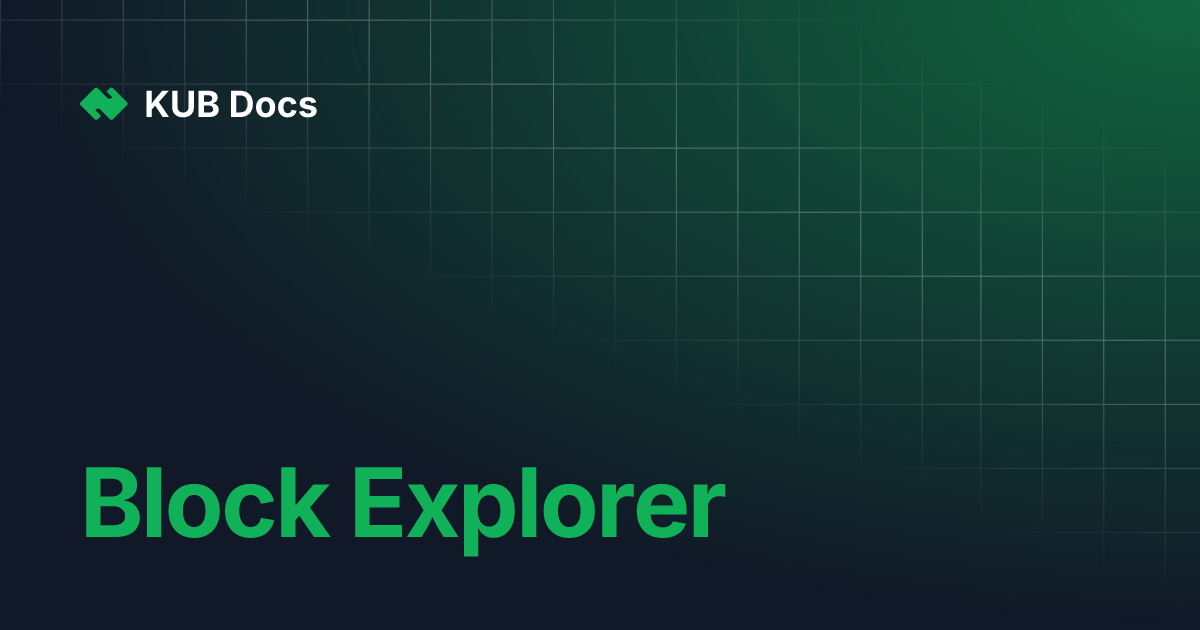 Block Explorer | KUB Docs